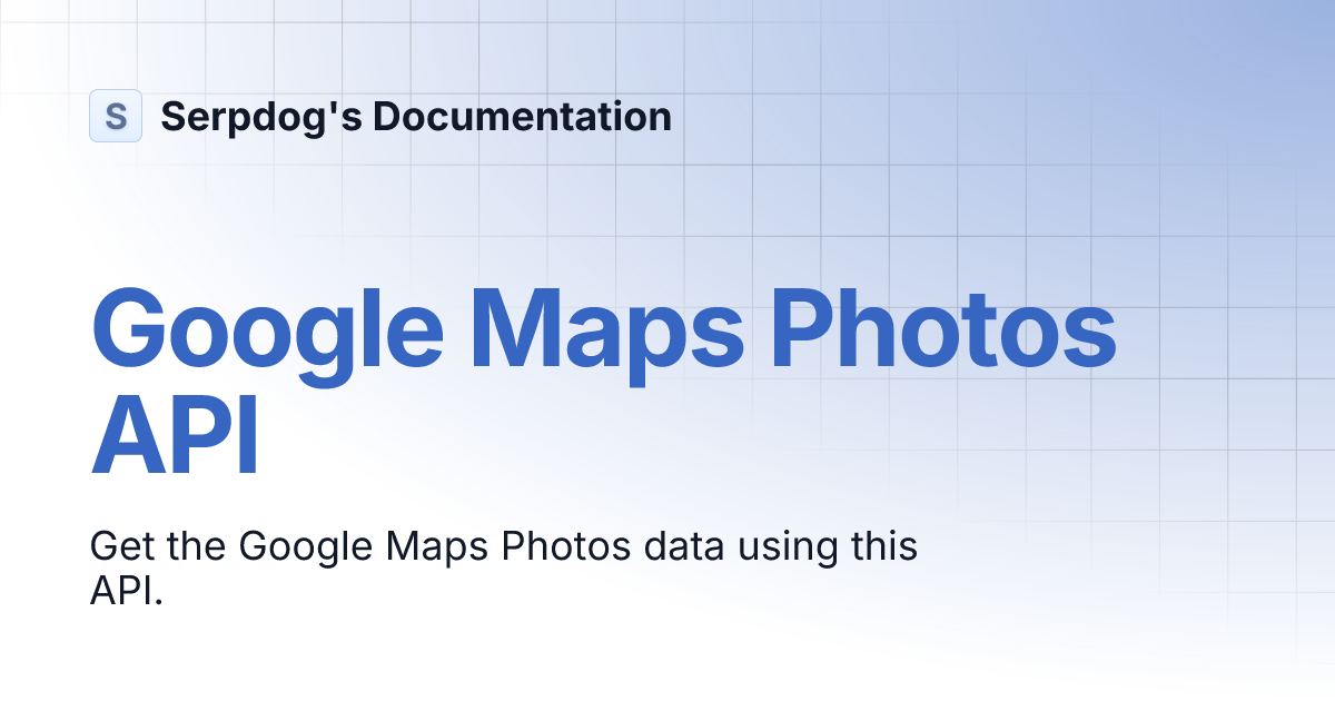 Google Maps Photos API | Serpdog's Documentation