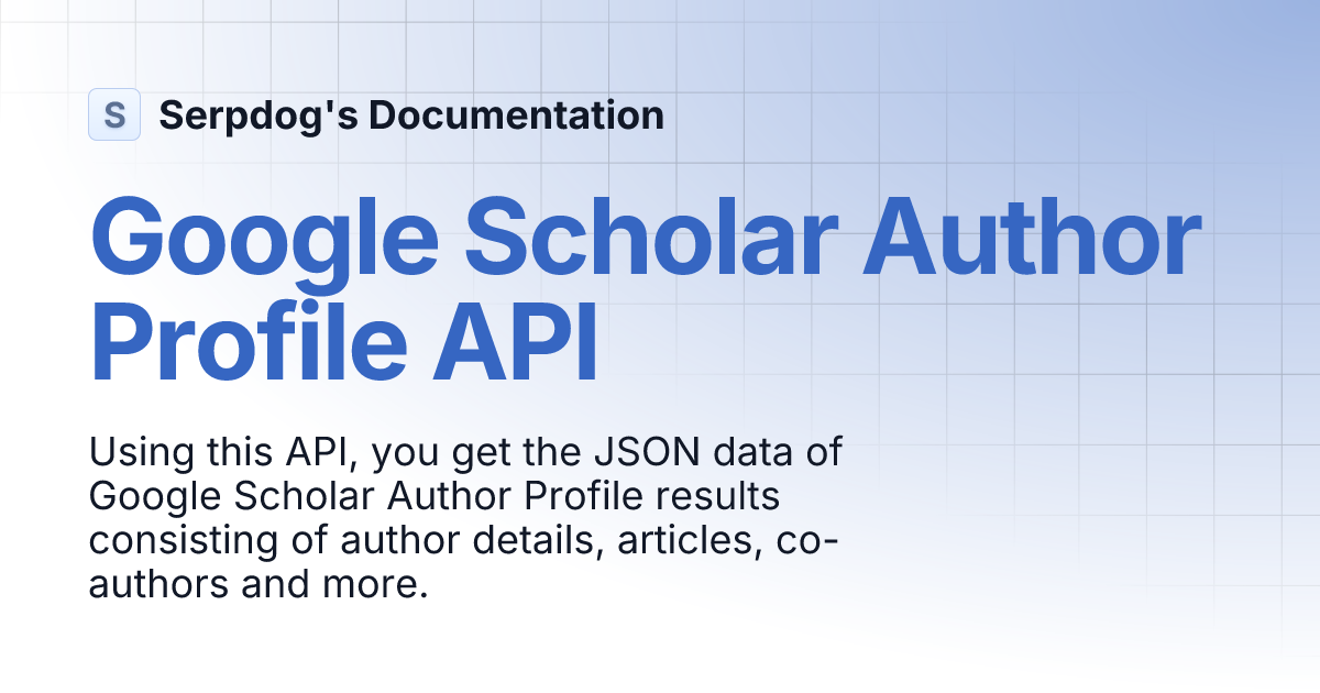 Google Scholar Author Profile API | Serpdog's Documentation