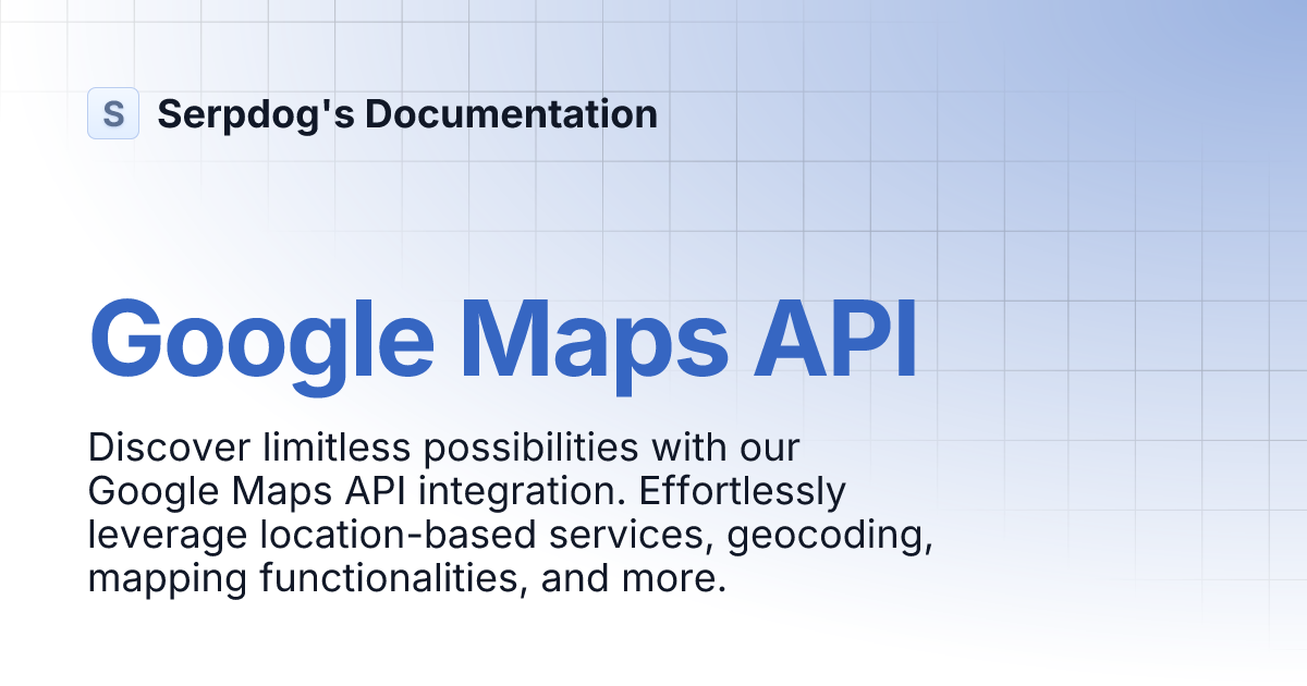 Google Maps API | Serpdog's Documentation