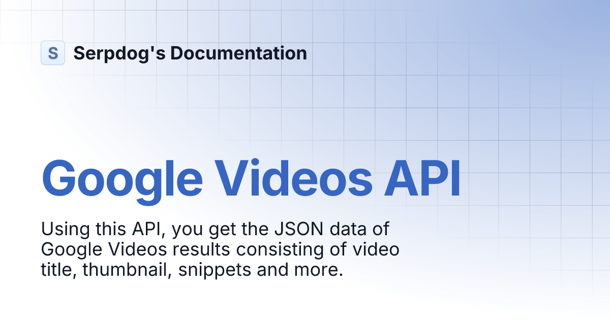 Google Videos API | Serpdog's Documentation